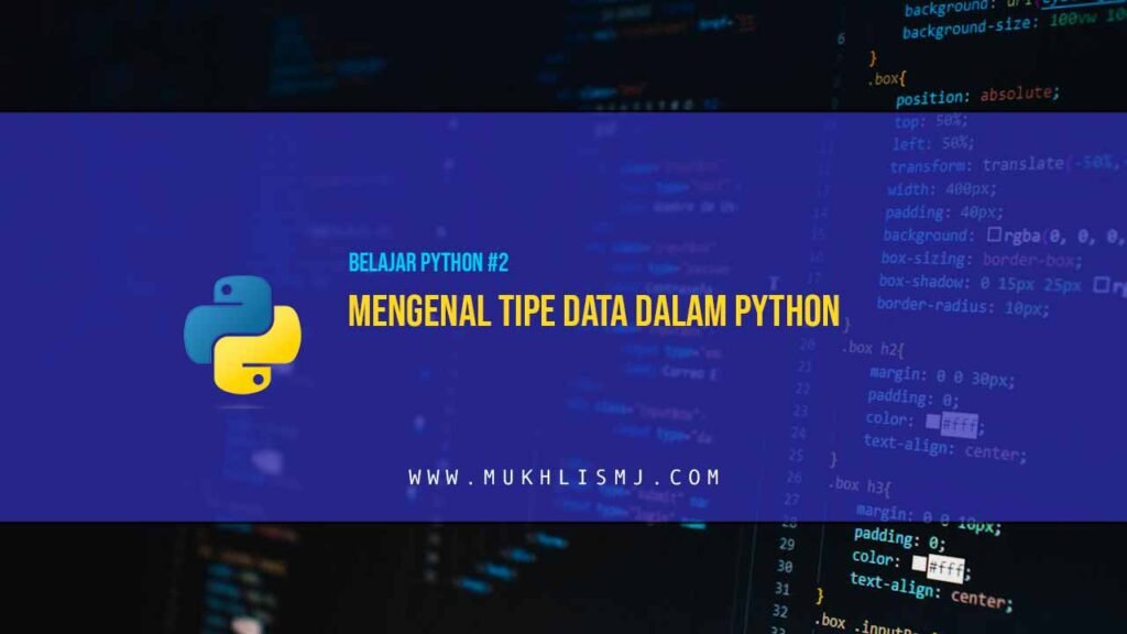 Mengenal Tipe Data dalam Python - Mukhlis MJ